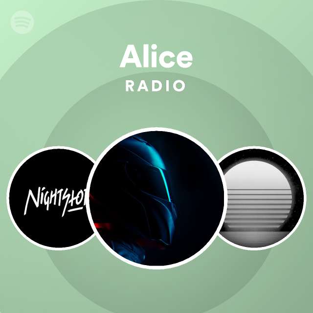 Alice Radio - playlist by Spotify | Spotify