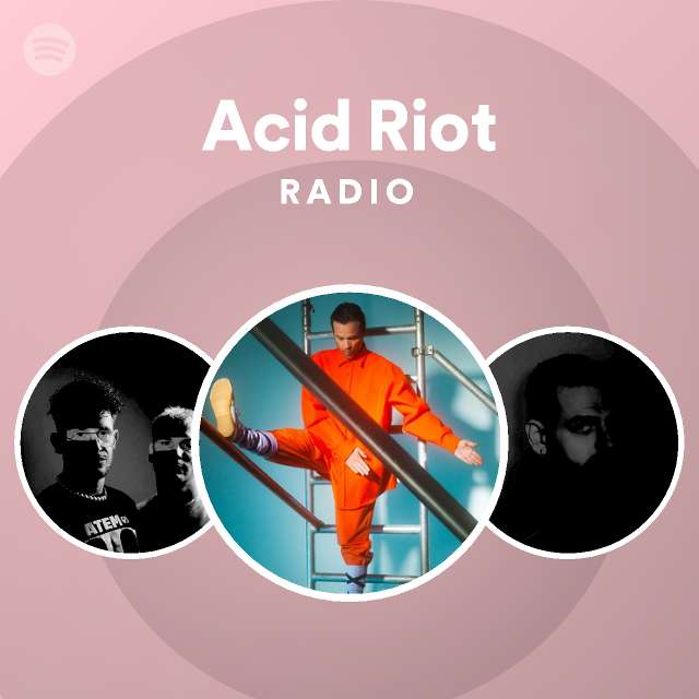 Acid Riot Radio - playlist by Spotify | Spotify