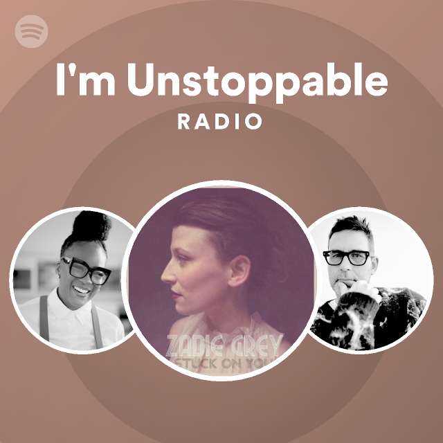 I'm Unstoppable Radio - playlist by Spotify | Spotify