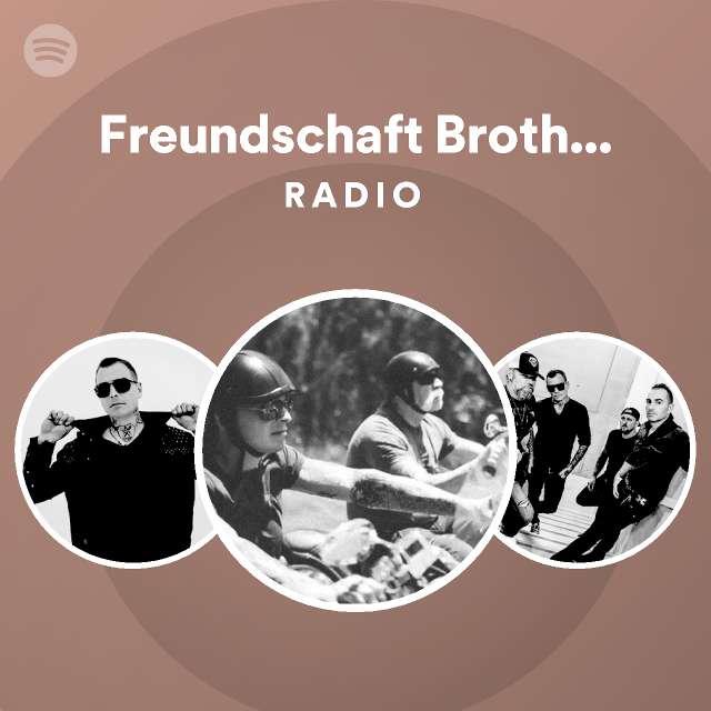 Freundschaft Brotherhood Radio - playlist by Spotify | Spotify