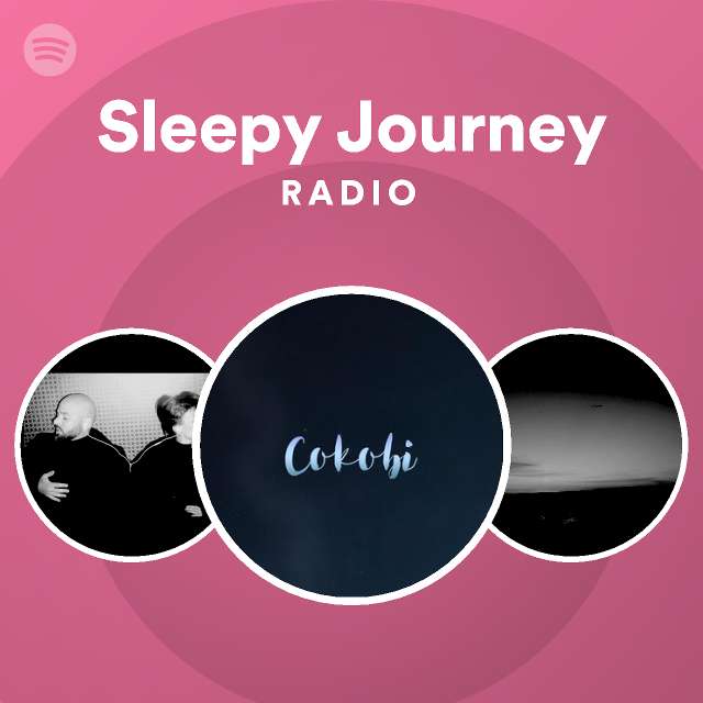 Sleepy Journey Radio - playlist by Spotify | Spotify