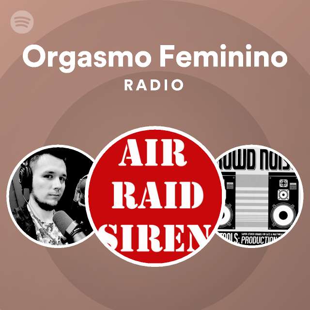 Orgasmo Feminino Radio Playlist By Spotify Spotify
