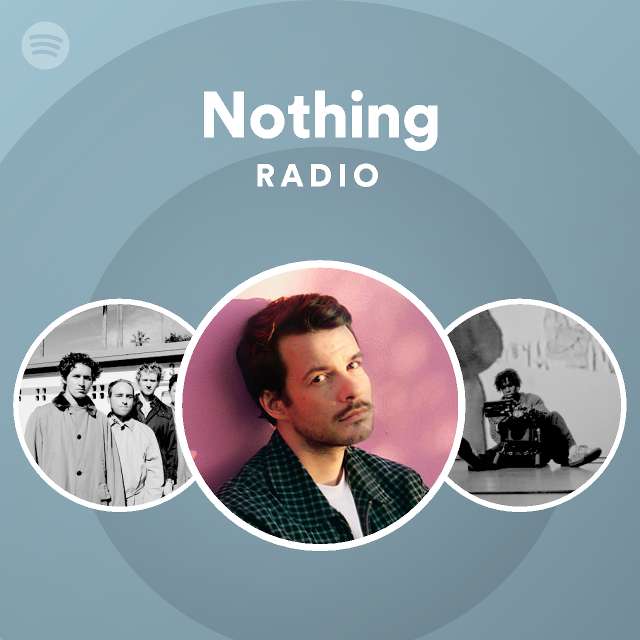 Nothing Radio - playlist by Spotify | Spotify