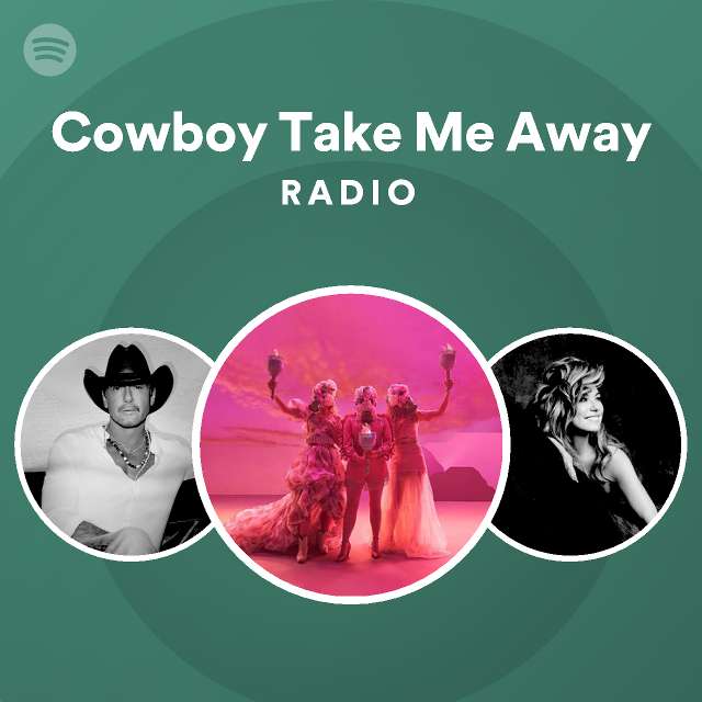Cowboy Take Me Away Radio - playlist by Spotify | Spotify