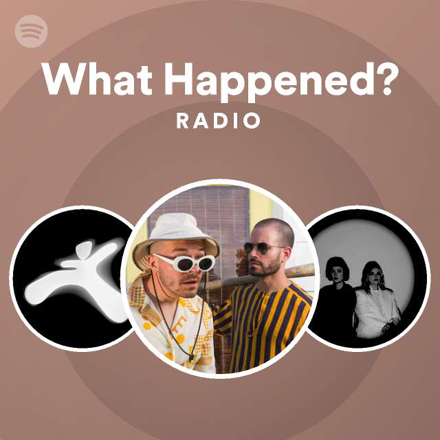 What Happened Radio Playlist By Spotify Spotify