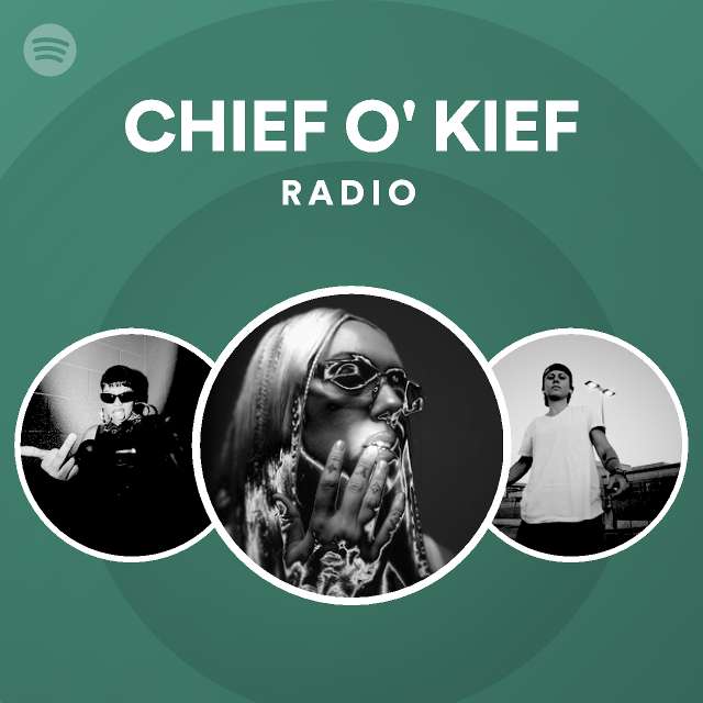 CHIEF O' KIEF Radio - playlist by Spotify | Spotify