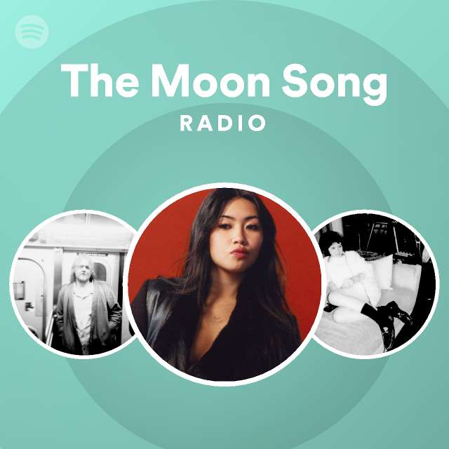 The Moon Song Radio - playlist by Spotify | Spotify