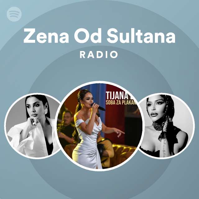 Zena Od Sultana Radio - playlist by Spotify | Spotify
