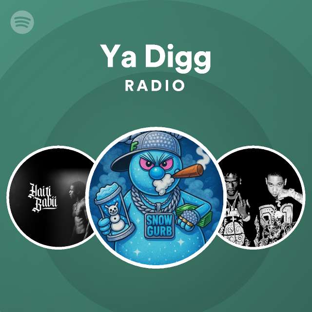 Ya Digg Radio - playlist by Spotify | Spotify