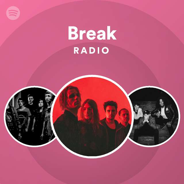 Break Radio - playlist by Spotify | Spotify