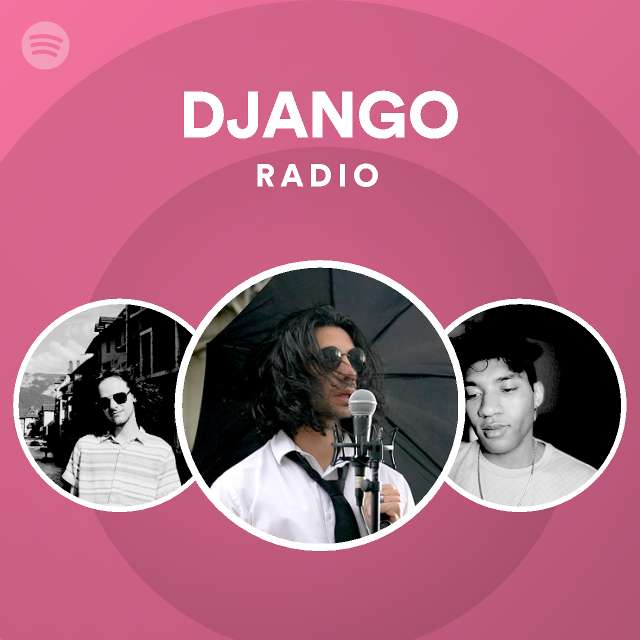 Django Radio Playlist By Spotify Spotify 