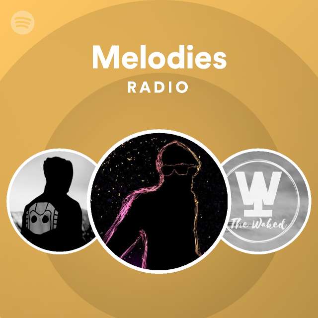 Melodies Radio - playlist by Spotify | Spotify