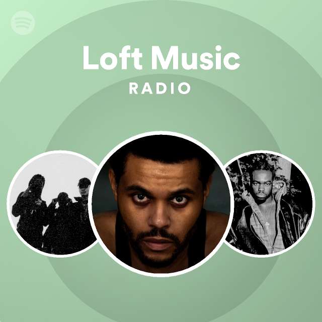 Loft Music Radio - playlist by Spotify | Spotify