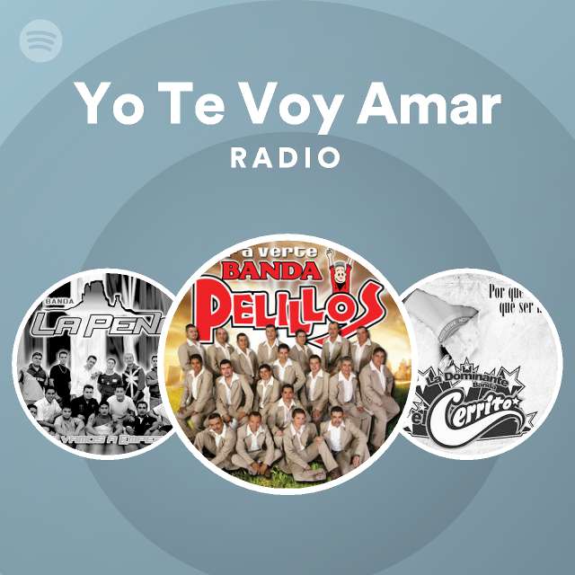 Yo Te Voy Amar Radio - playlist by Spotify | Spotify