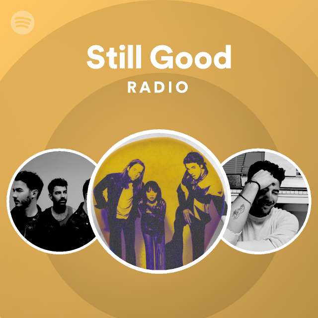Still Good Radio - playlist by Spotify | Spotify