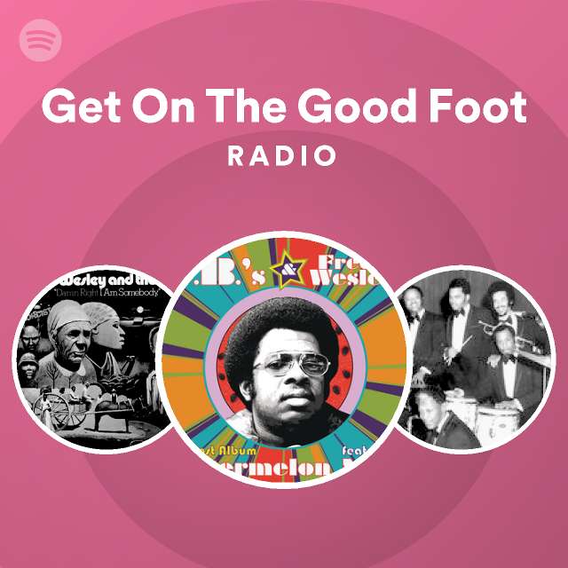 Get On The Good Foot Radio - playlist by Spotify | Spotify