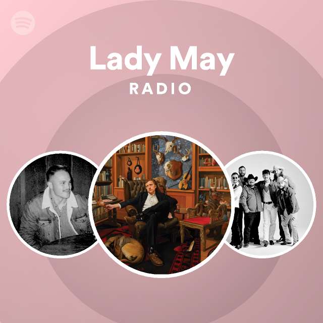 Lady May Radio - playlist by Spotify | Spotify