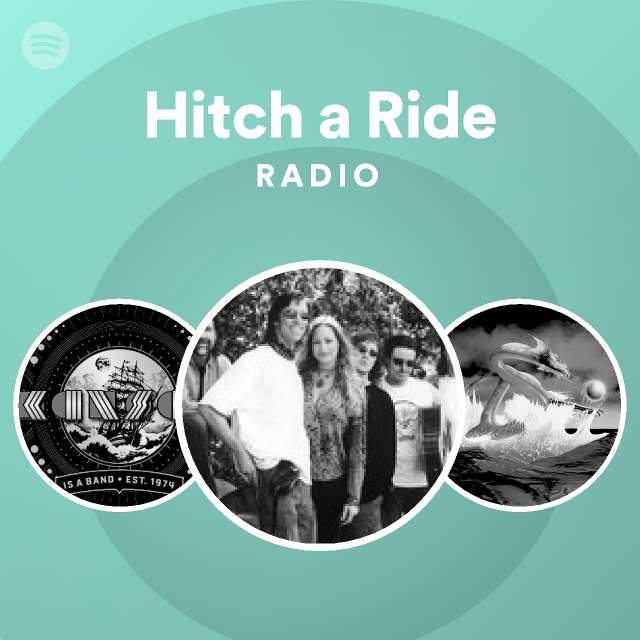 Hitch a Ride Radio - playlist by Spotify | Spotify