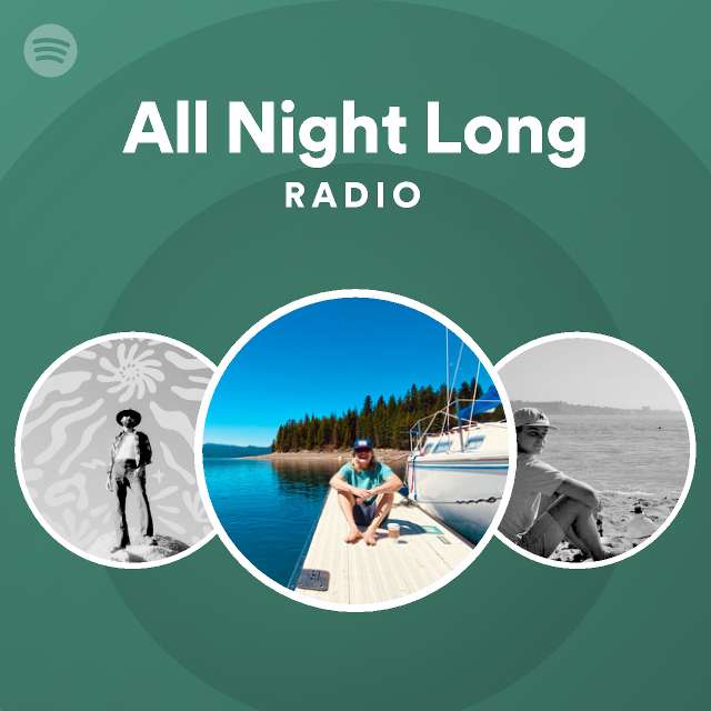 All Night Long Radio - playlist by Spotify | Spotify