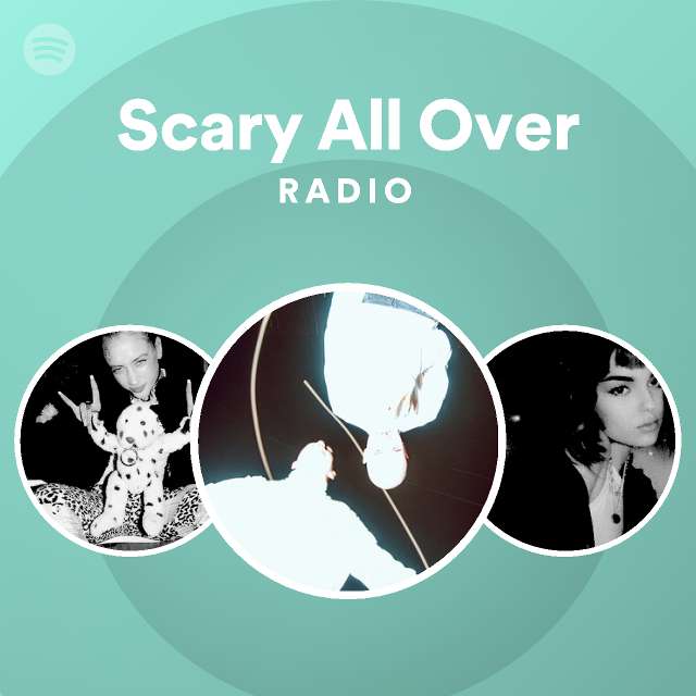 Scary All Over Radio - playlist by Spotify | Spotify