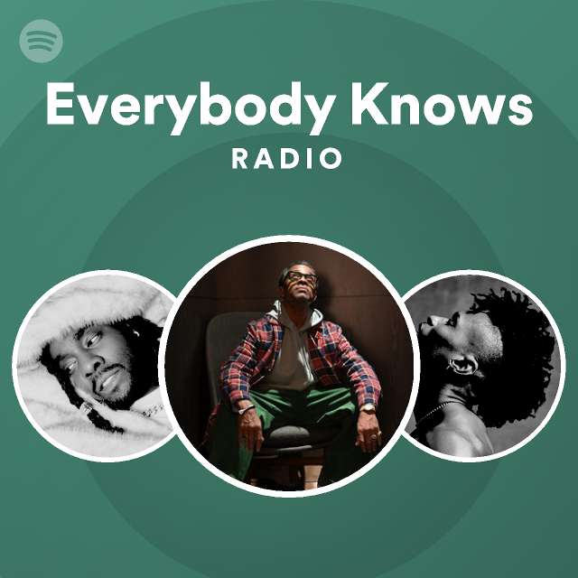 Everybody Knows Radio - playlist by Spotify | Spotify