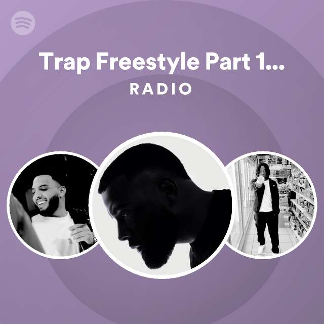 Trap Freestyle Part 1 (Trap Van Vroeger) Radio - playlist by Spotify ...