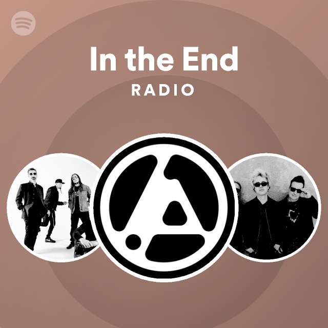 In the End Radio - playlist by Spotify | Spotify