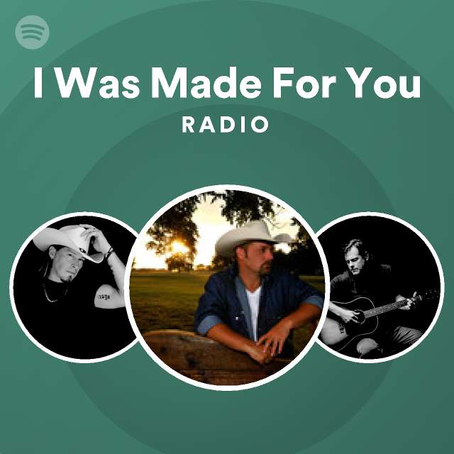 I Was Made For You Radio - playlist by Spotify | Spotify