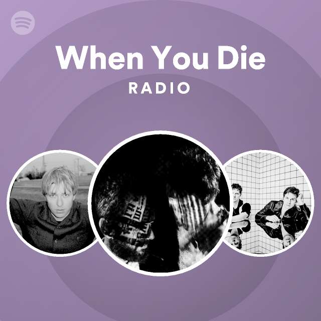When You Die Radio - playlist by Spotify | Spotify