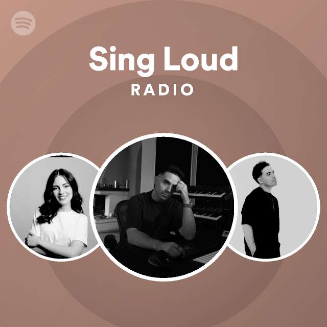 Sing Loud Radio - playlist by Spotify | Spotify
