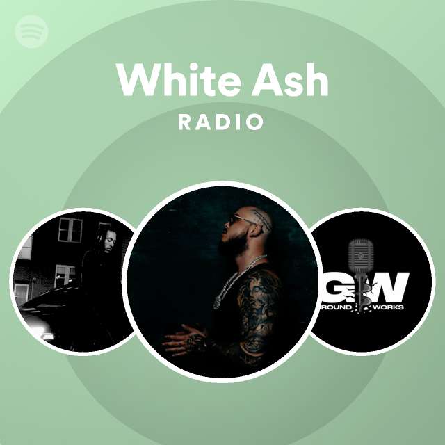 White Ash Radio - playlist by Spotify | Spotify