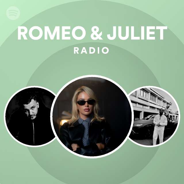 ROMEO & JULIET Radio | Spotify Playlist