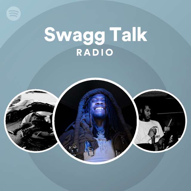 Swagg Talk Radio - playlist by Spotify | Spotify