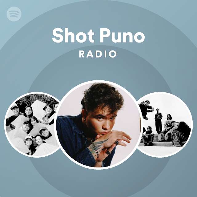 Shot Puno Radio - playlist by Spotify | Spotify