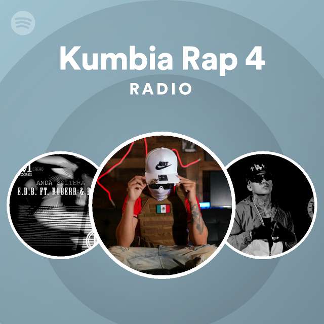 Kumbia Rap 4 Radio - playlist by Spotify | Spotify