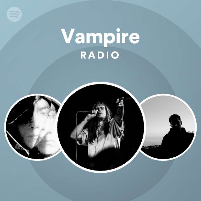 Vampire Radio - playlist by Spotify | Spotify