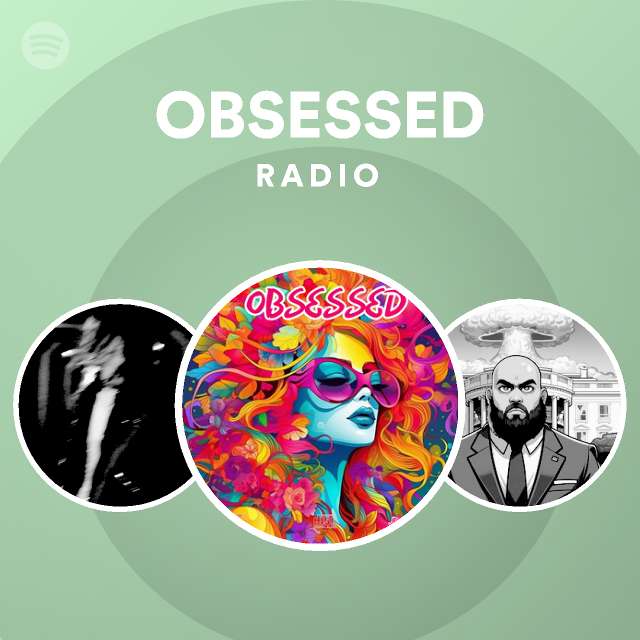 OBSESSED Radio - playlist by Spotify | Spotify