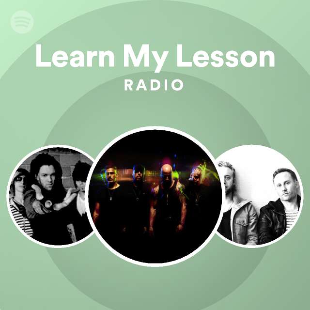 Learn My Lesson Radio - playlist by Spotify | Spotify