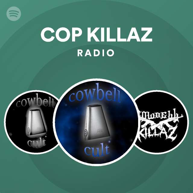 COP KILLAZ Radio - playlist by Spotify | Spotify