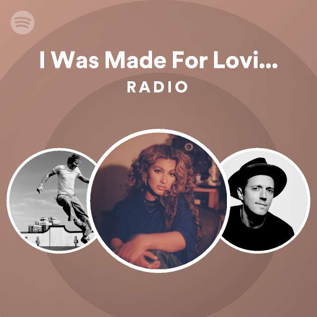 I Was Made For Loving You Radio - playlist by Spotify | Spotify