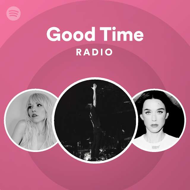 Good Time Radio - playlist by Spotify | Spotify