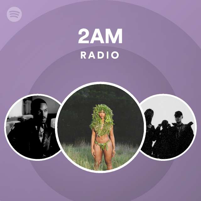 2AM Radio - playlist by Spotify | Spotify