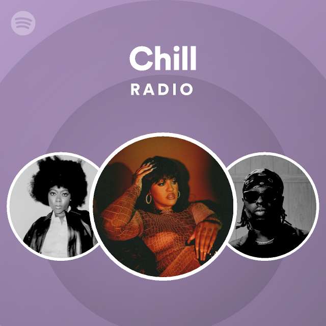 Chill Radio - playlist by Spotify | Spotify