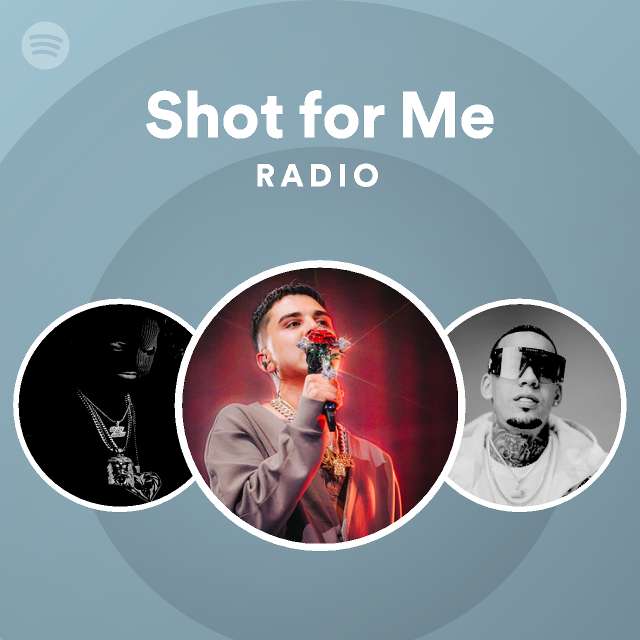 Shot for Me Radio - playlist by Spotify | Spotify