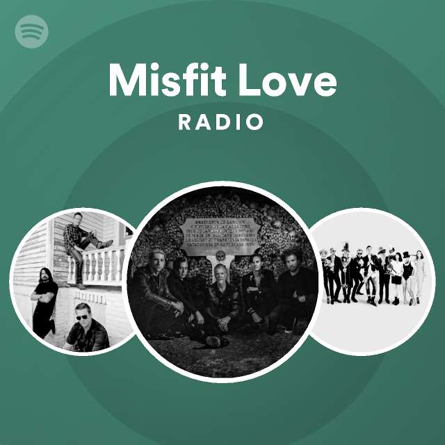 Misfit Love Radio - playlist by Spotify | Spotify