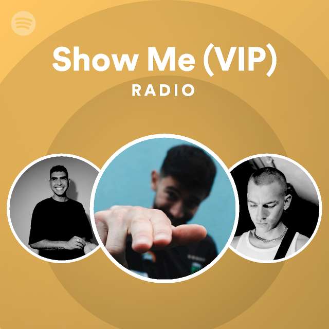 Show Me (VIP) Radio - playlist by Spotify | Spotify