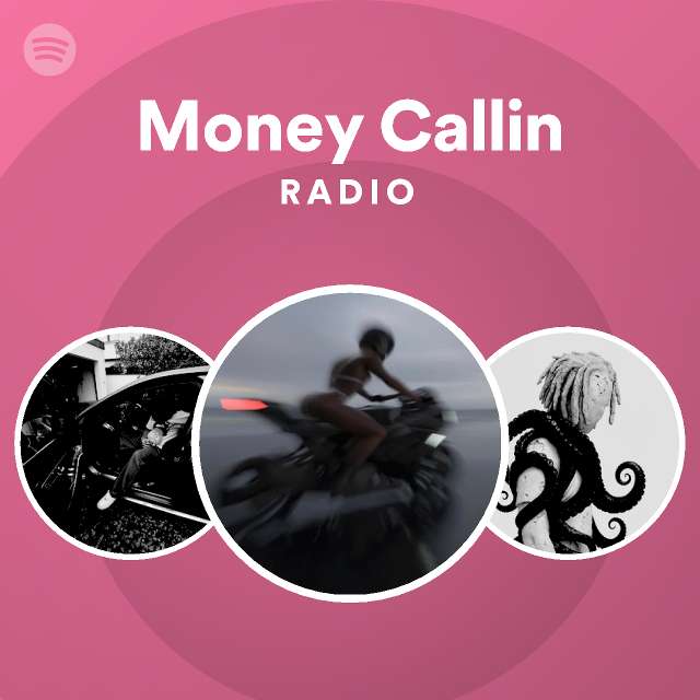 Money Callin Radio - playlist by Spotify | Spotify