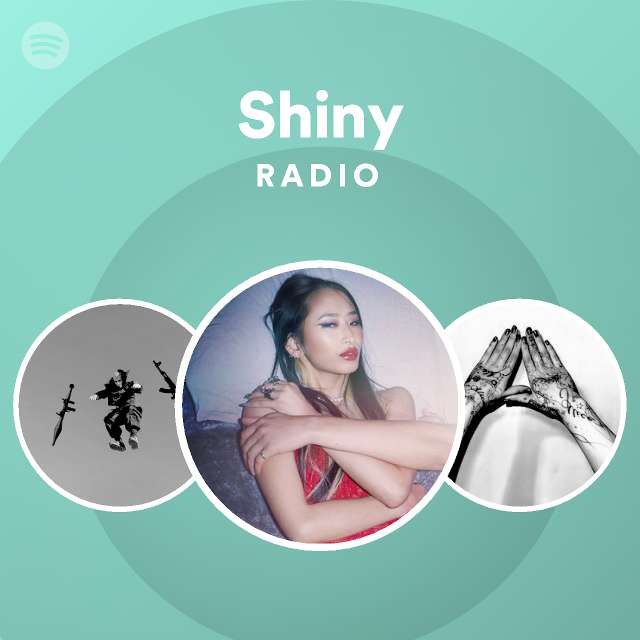 Shiny Radio - playlist by Spotify | Spotify