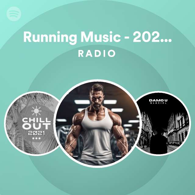 Running Music - 2021 Remix Radio - playlist by Spotify | Spotify