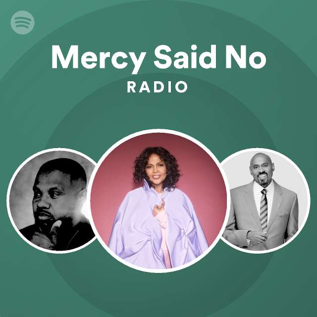 Mercy Said No Radio - playlist by Spotify | Spotify